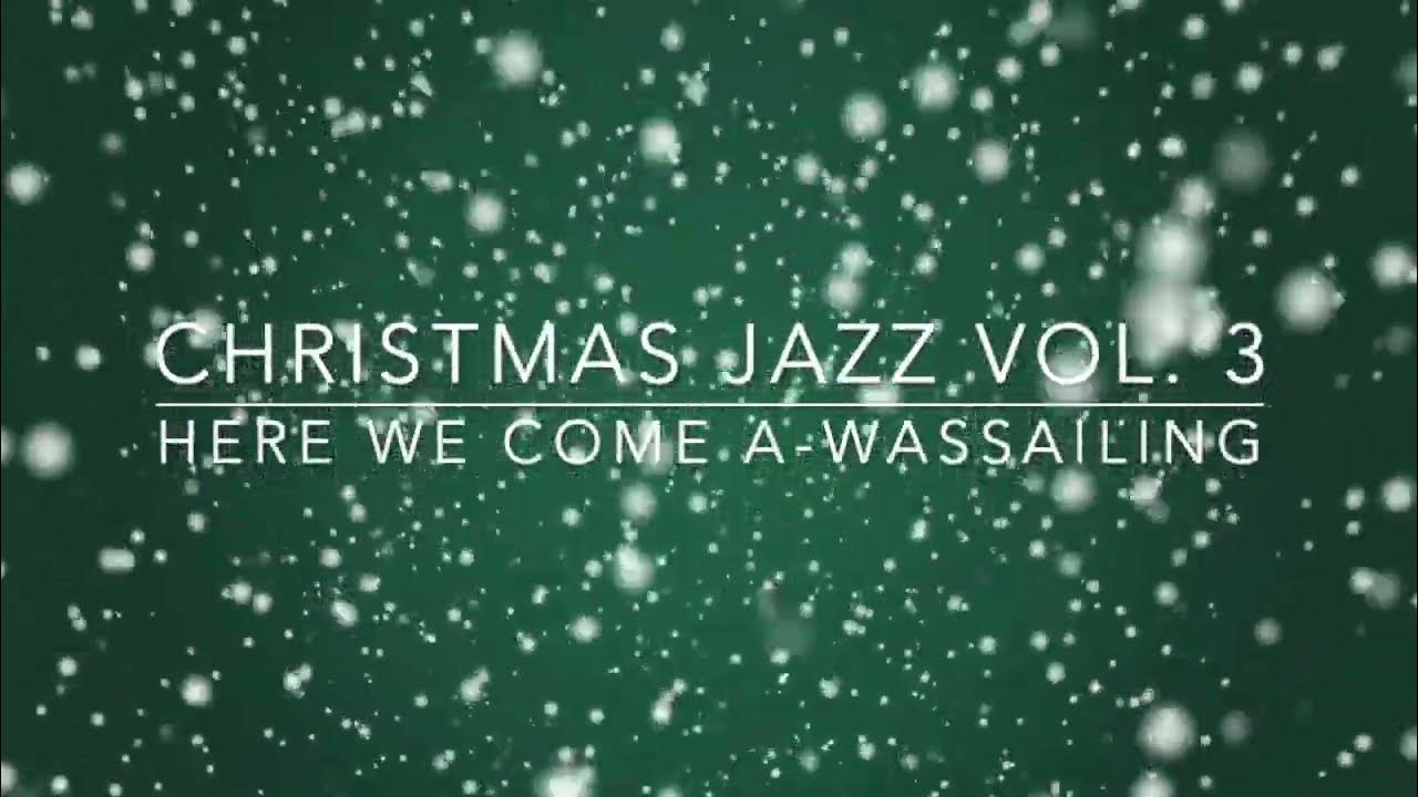 Here We Come A-Wassailing (Clarinet) from Christmas Jazz Volume 3 ...