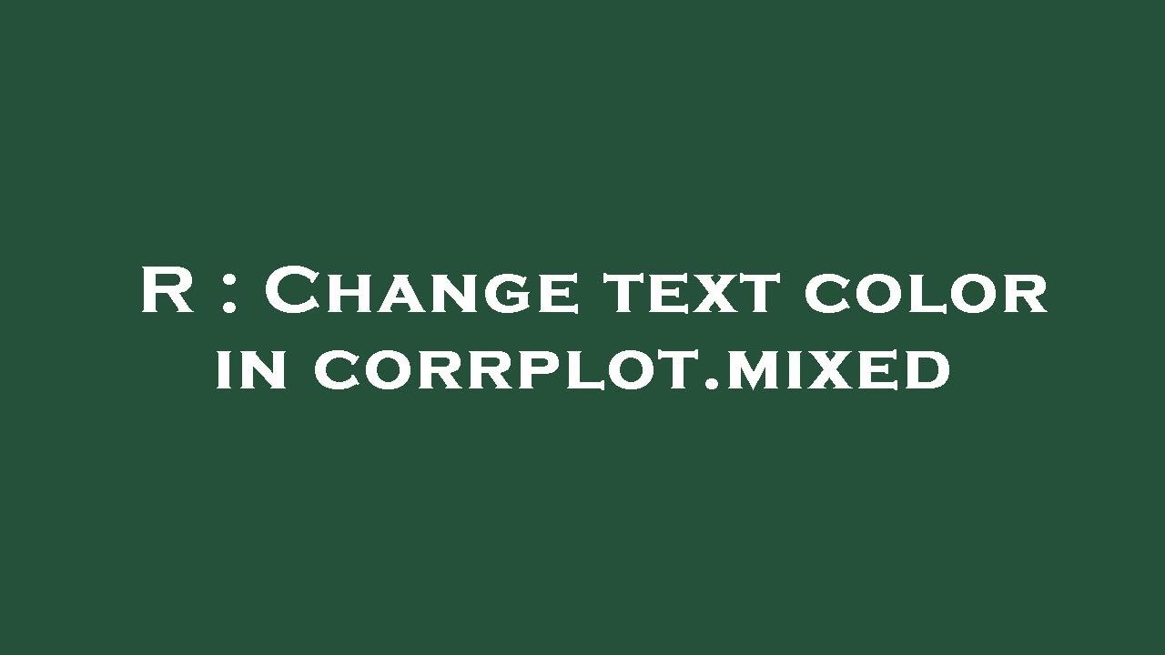 R : Change text color in corrplot.mixed - YouTube