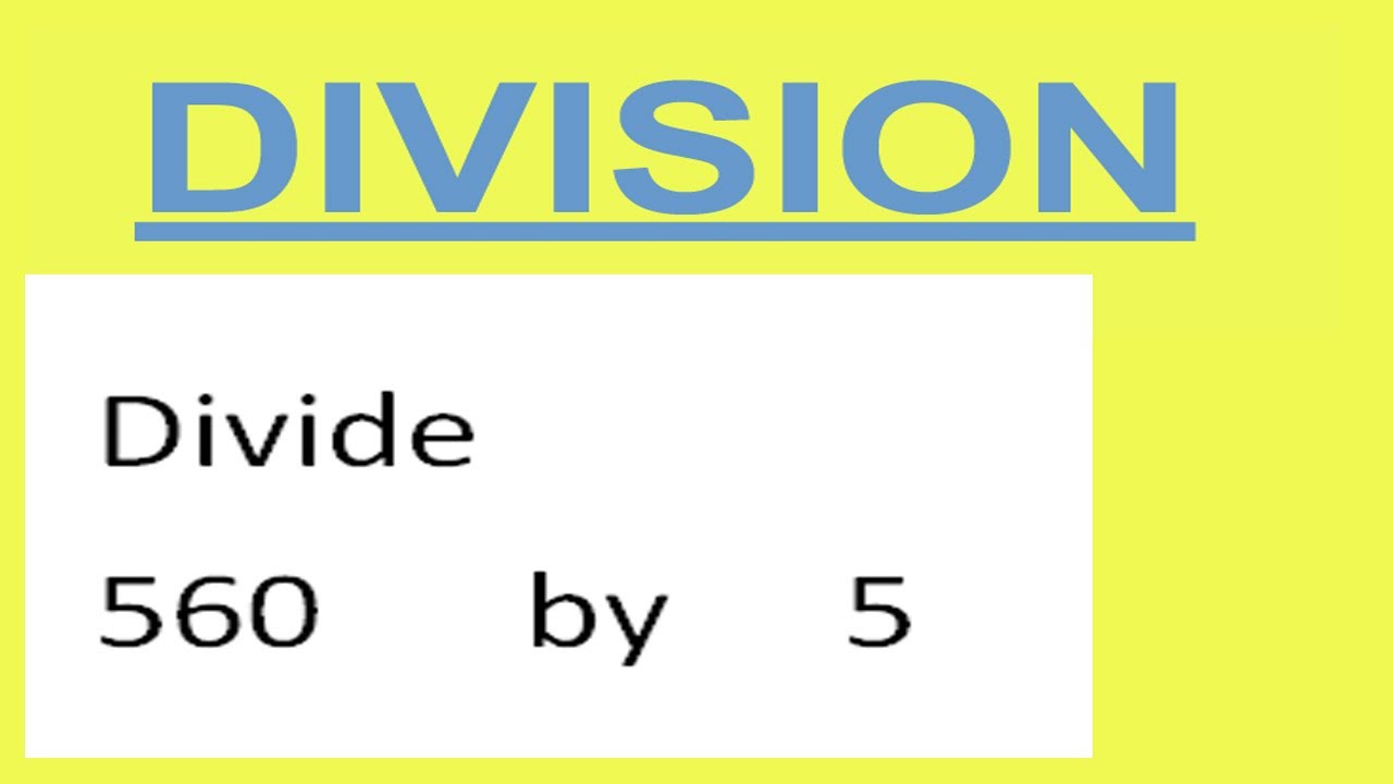 Divide 560 by 5 - YouTube