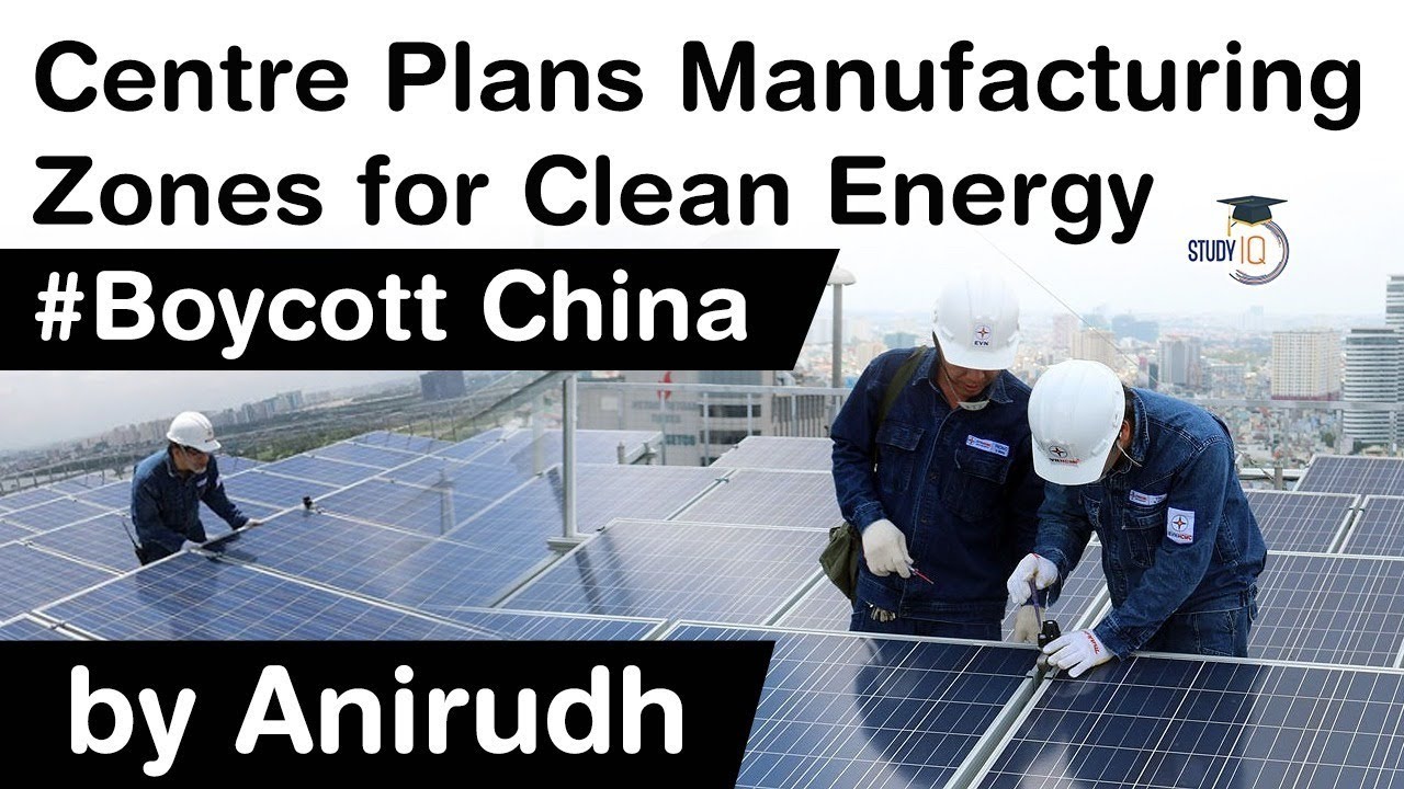 Centre plans to set up 3 large manufacturing zones for power and clean ...