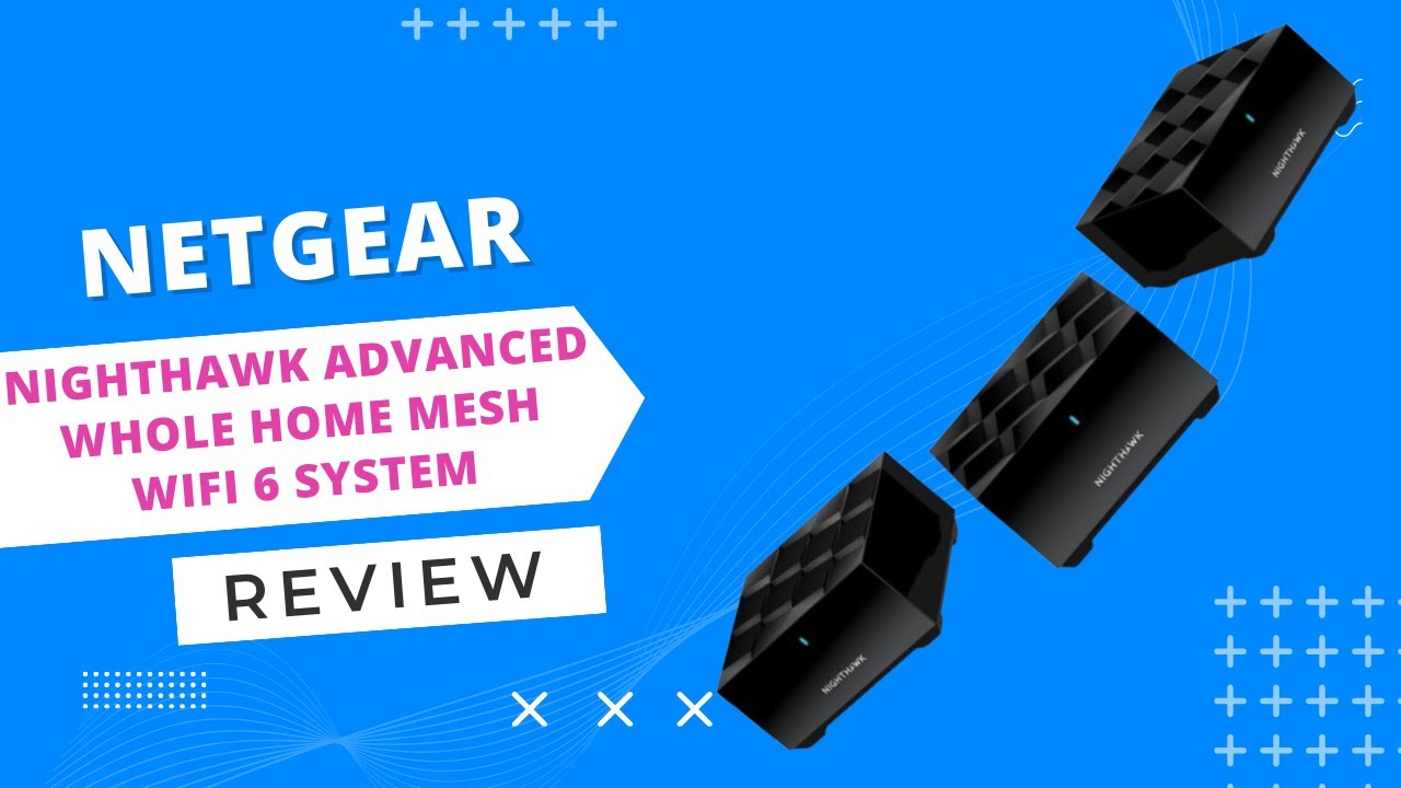 NETGEAR Nighthawk Advanced Whole Home Mesh WiFi 6 System Review - YouTube