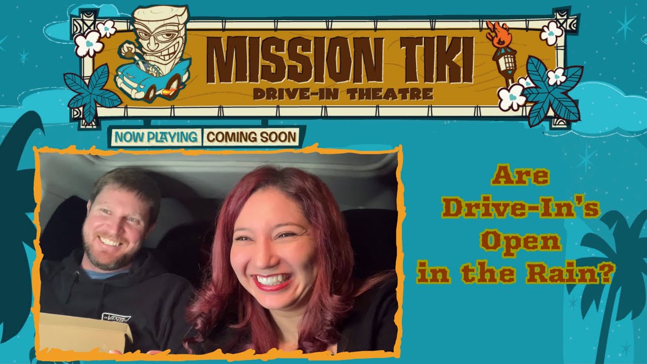 Are Drive-In Theaters Open on Rainy Nights?, Mission Tiki Drive-In ...