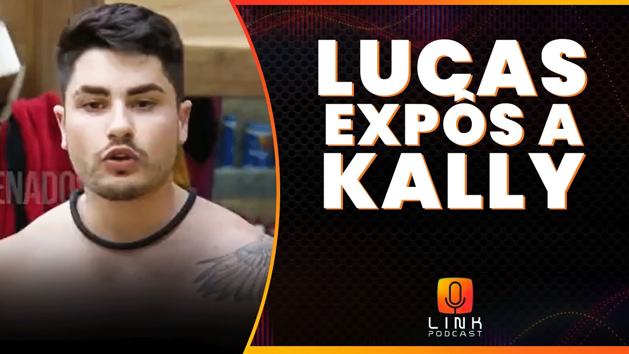 TRETA ENTRE KALLY E LUCAS | LINK PODCAST - YouTube