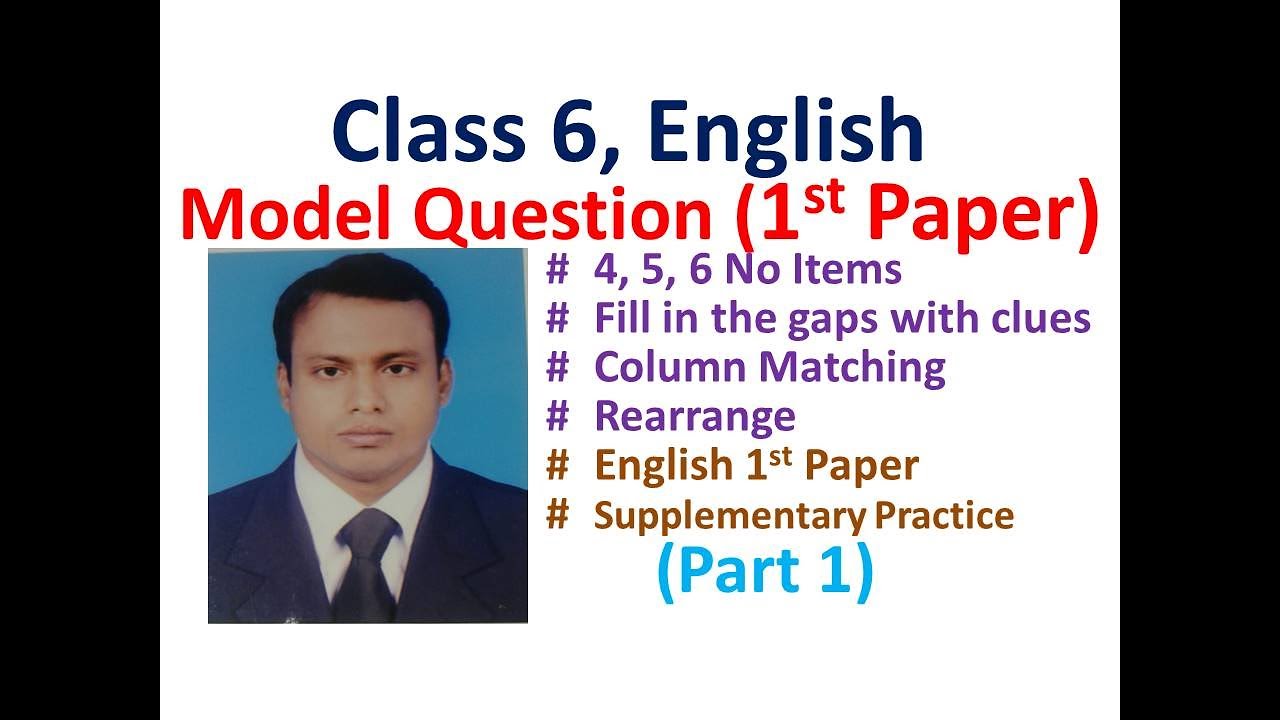 Class 6 | English 1st Paper | Model Question | 4, 5, 6 No Items | Gap ...