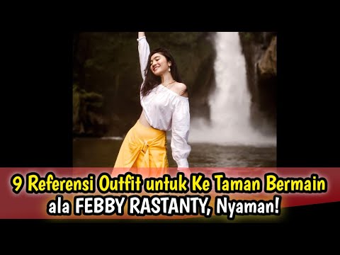 9 Referensi Outfit untuk Ke Taman Bermain ala FEBBY RASTANTY, Nyaman!