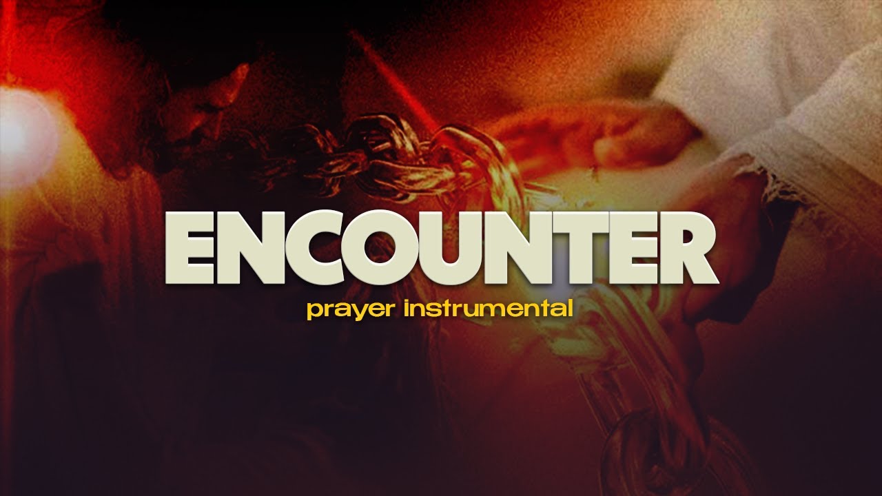 ENCOUNTER - Instrumental for Prayer, Meditation, Healing, Study, and ...