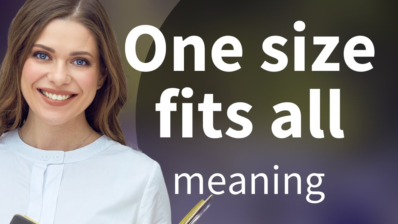  One Size Fits All Understanding The Phrase YouTube