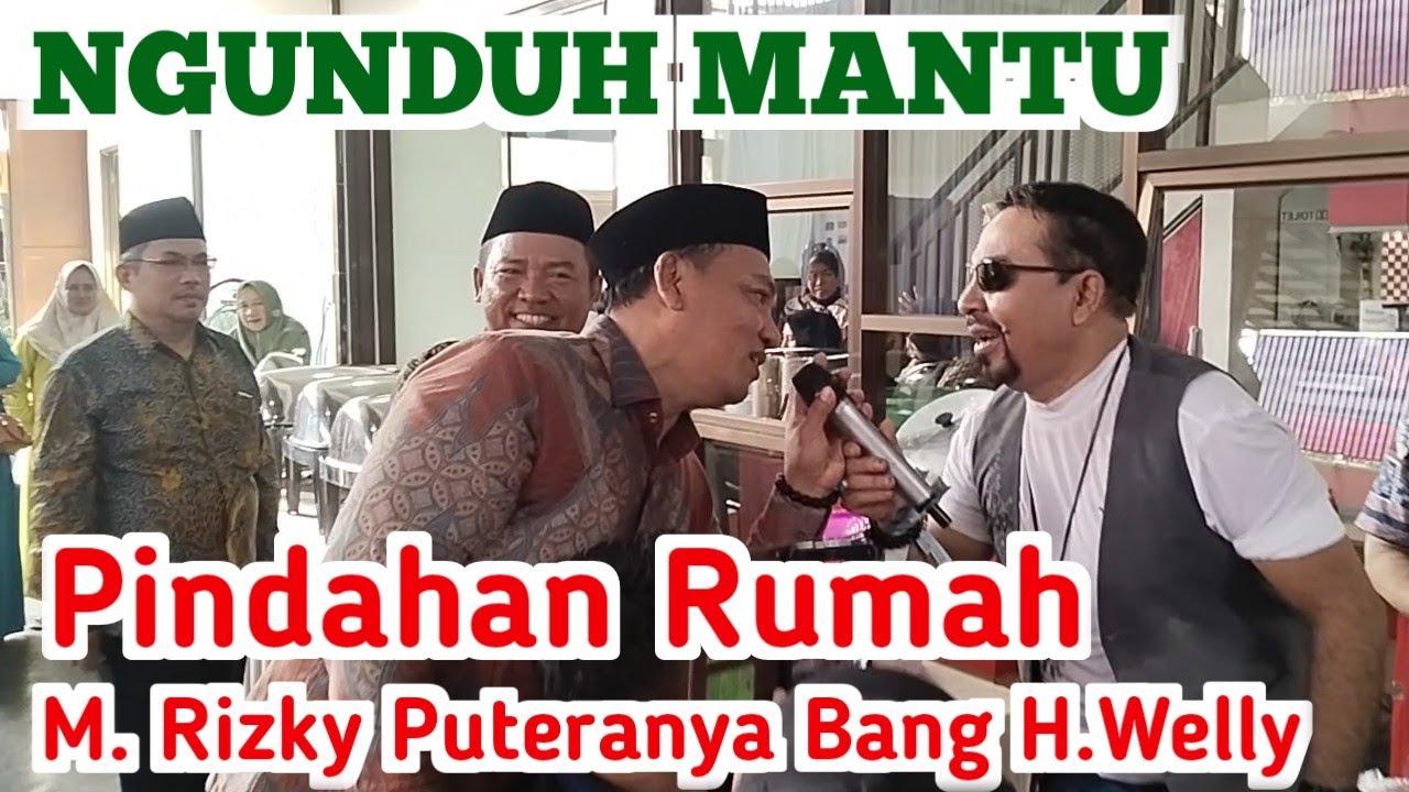 Ngunduh Mantu (Pindahan Rumah) M. Rizki Anaknya Bang H. Welly | di ...