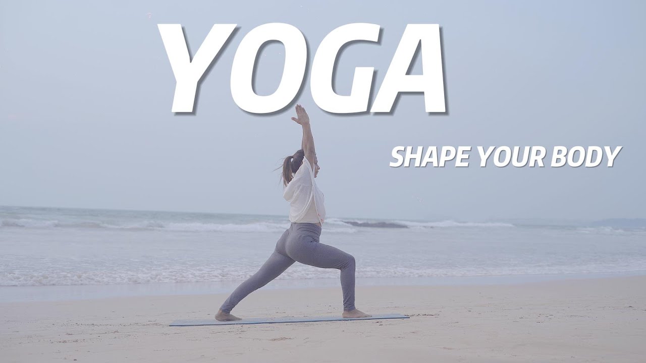 Shape Your Body with Yoga - YouTube