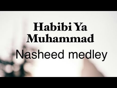 Habibi Ya Muhammad | new Nasheed medley | no instruments | no music # ...