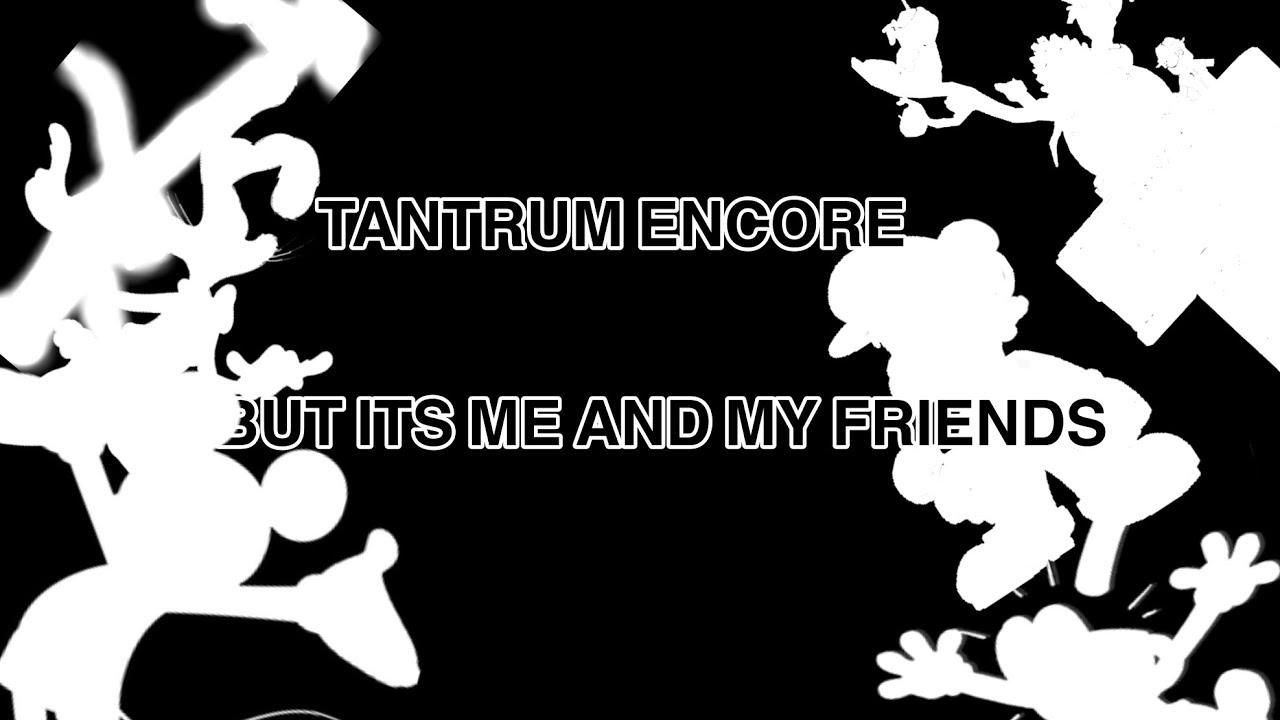 Tantrum Encore(But MV)1 - YouTube