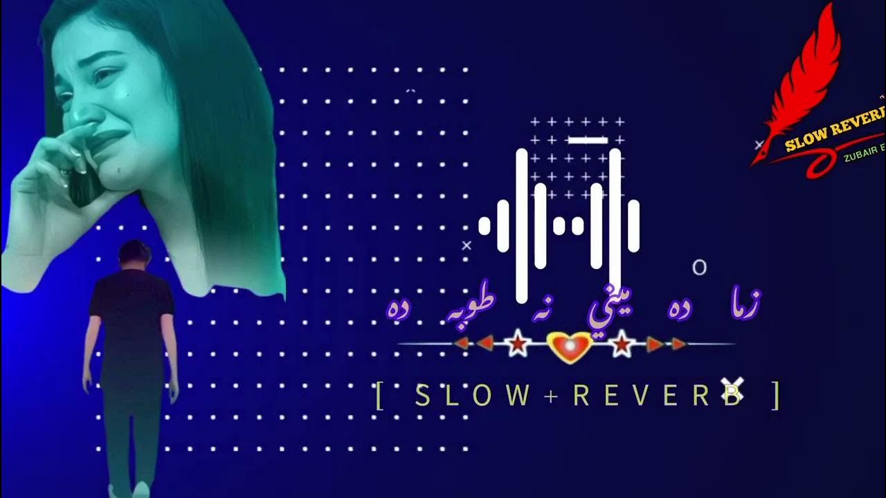 Zama Da Meeny Na Toba Da | Pashto Song | [ Slow + Reverb ] - YouTube