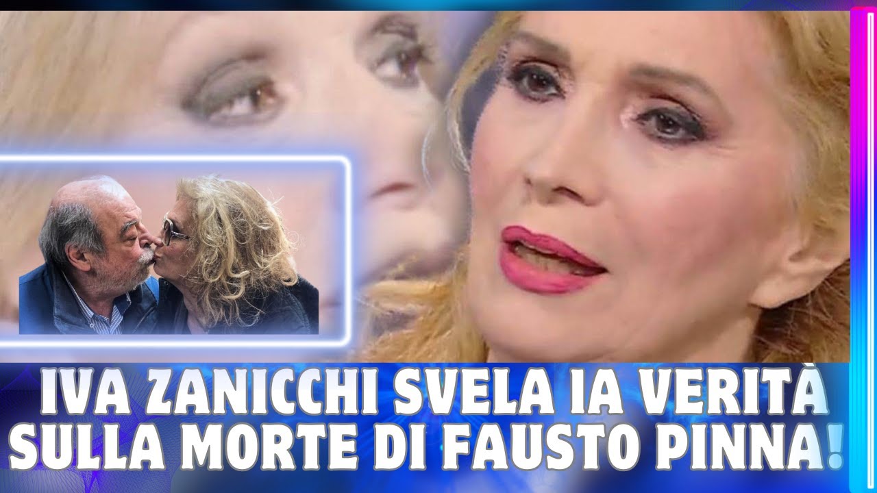 IVA ZANICCHI SVELA lA VERITÀ SULLA MORTE DI FAUSTO PINNA! - YouTube