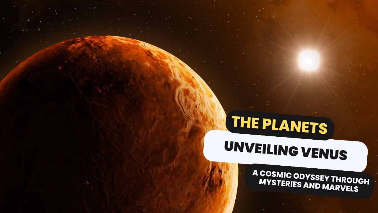 Unveiling Venus: A Cosmic Odyssey through Mysteries and Marvels - YouTube