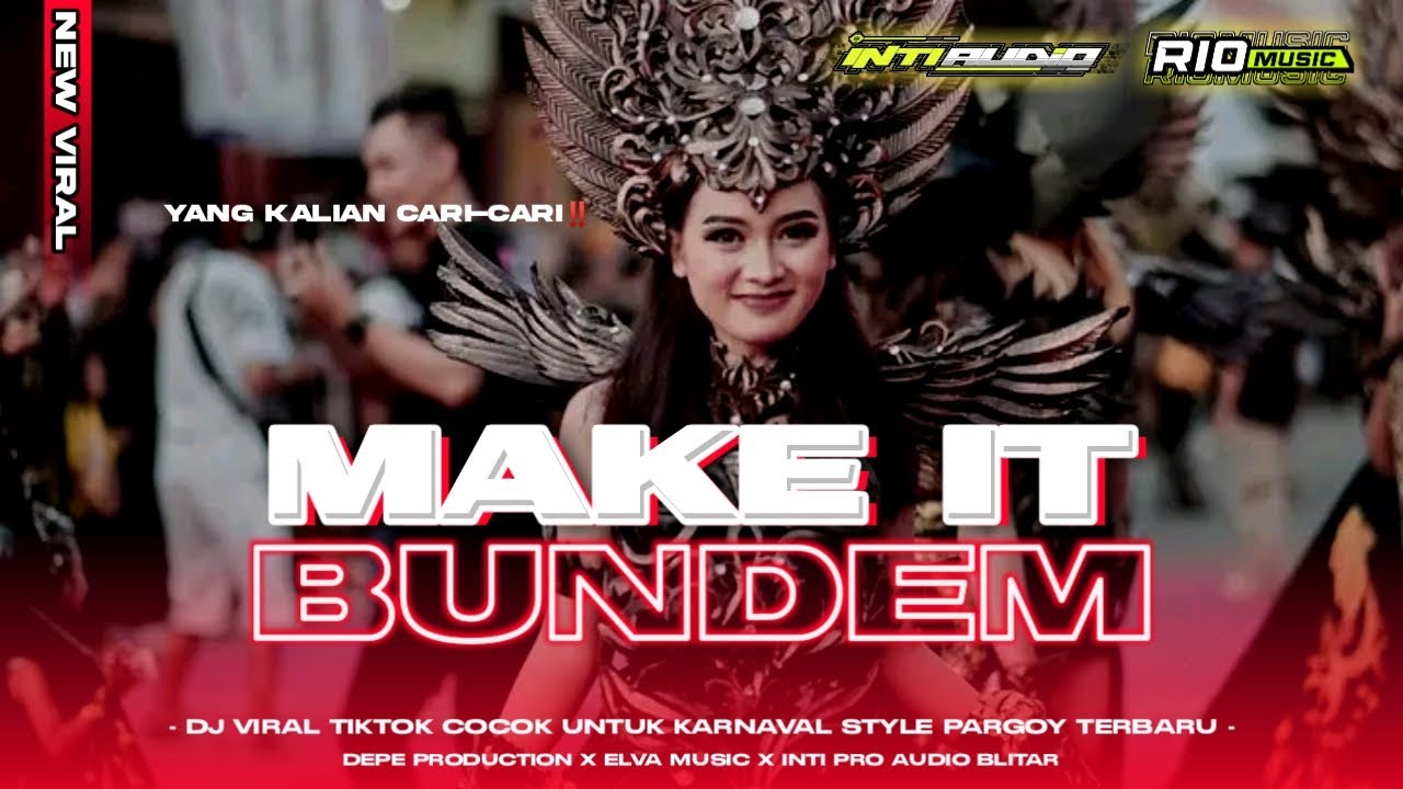 Dj Party Karnaval Make It Bundem Spesial Bass Nguk Nguk Jinggle