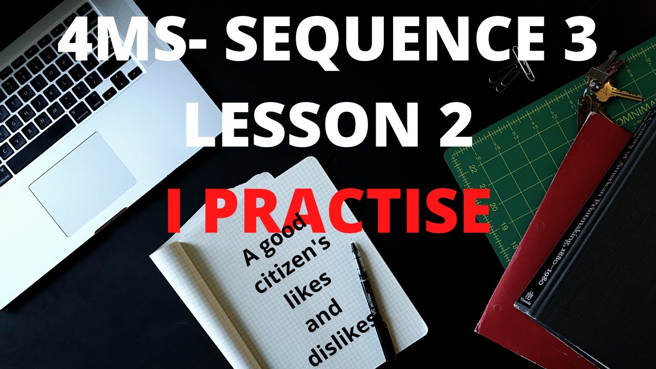 #4MS #SEQUENCE3 #LESSON2 # I PRACTISE - YouTube