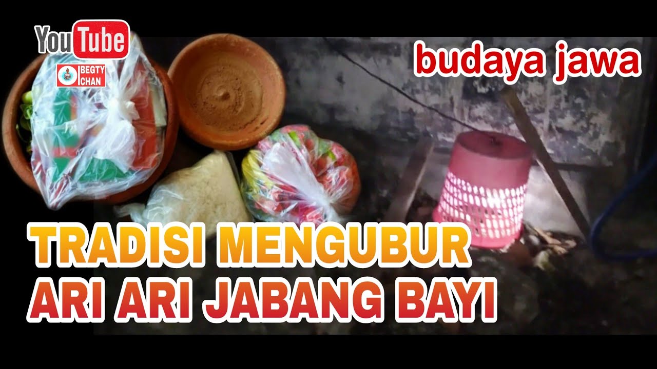 TATA CARA MENGUBUR ARI ARI BAYI BARU LAHIR DALAM TRADISI JAWA‼ - YouTube