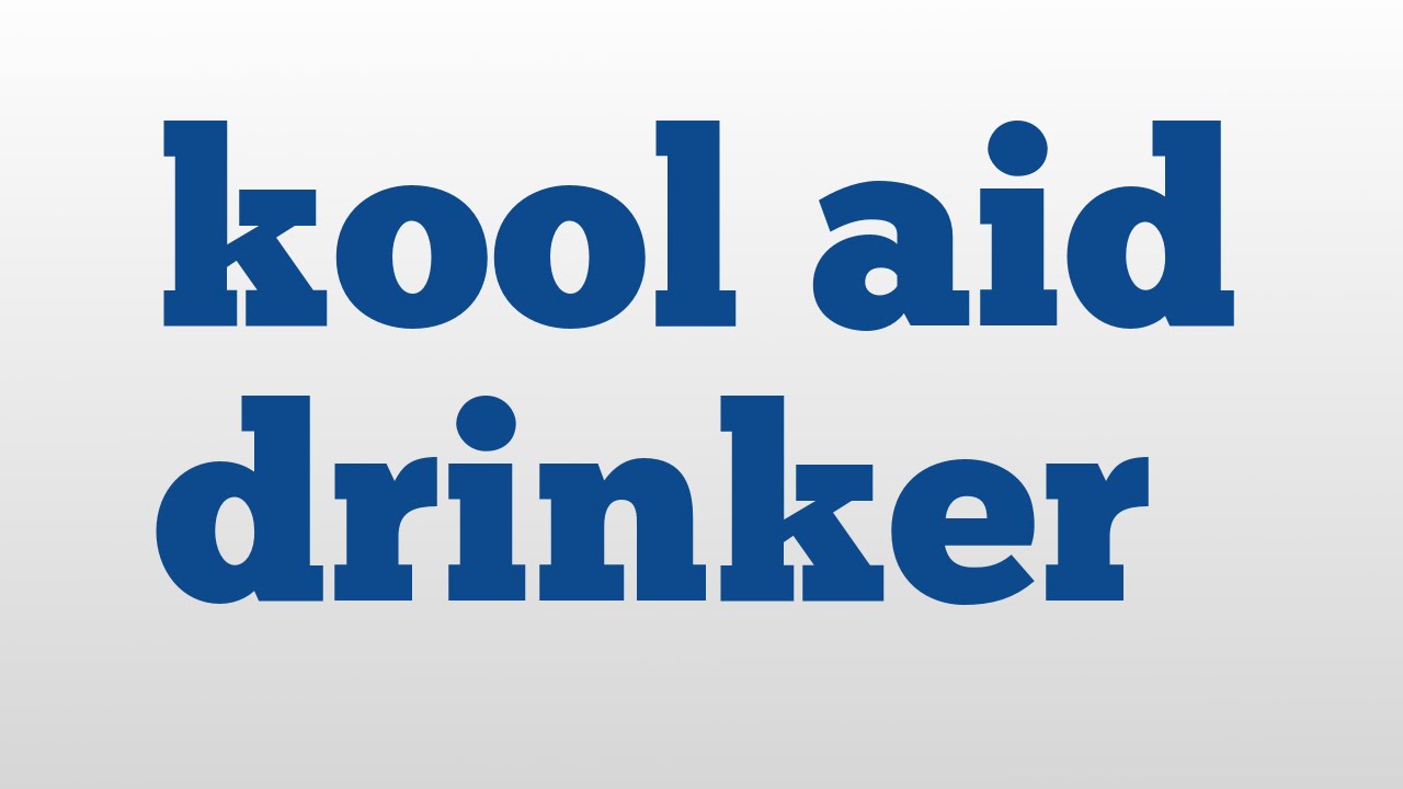 kool aid drinker meaning and pronunciation - YouTube