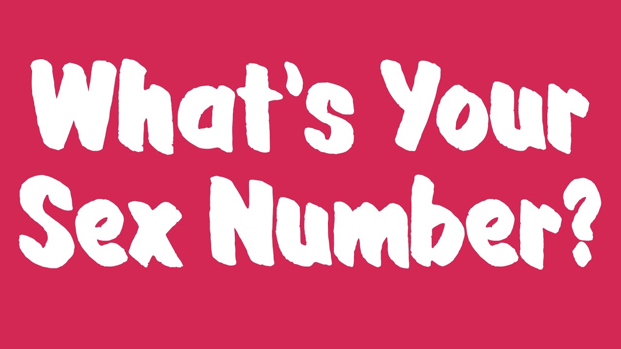 Whats Your Sex Number Youtube