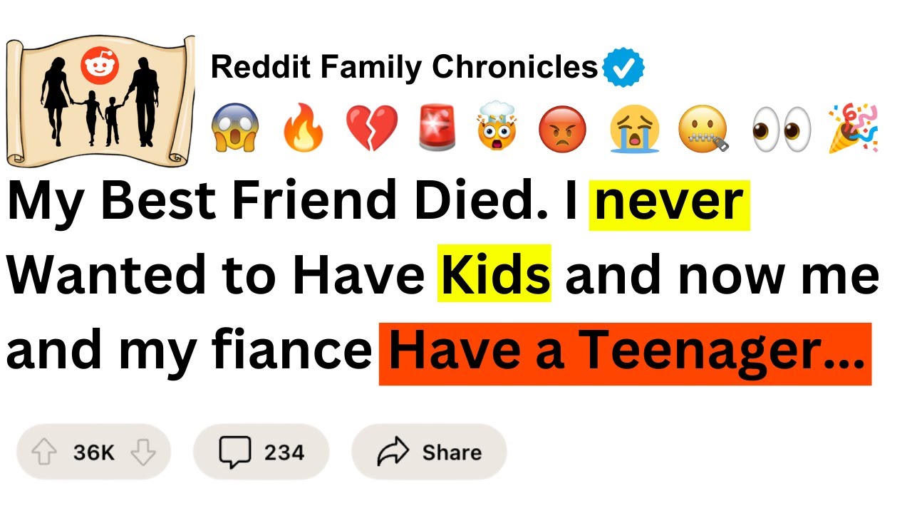 Full Story My Best Friend Died I Never Wanted Kids And Now I Have A full-story-my-best-friend-died-i-never-wanted-kids-and-now-i-have-a