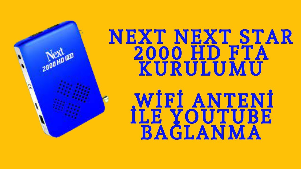 Next Next Star 2000 HD FTA Kurulumu, Wifi Anteni İle Youtube Bağlanma ...