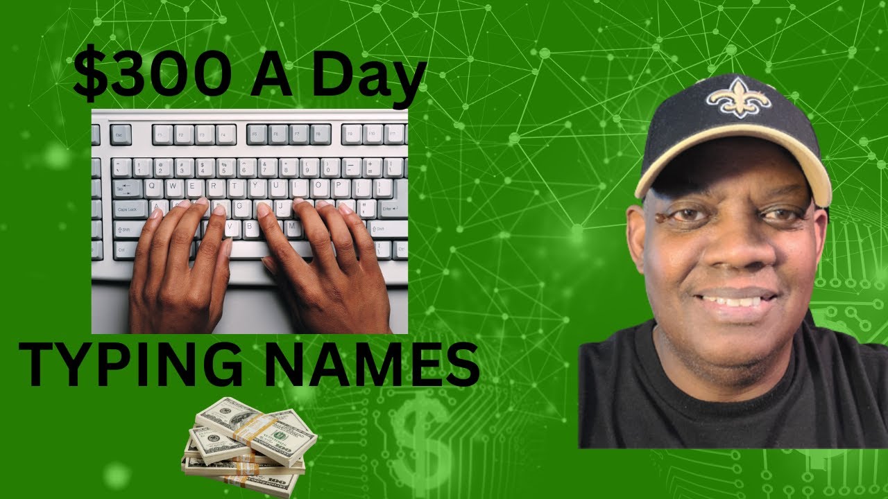 Typing Names for a Second Income: Make $300 Online with this Free ...