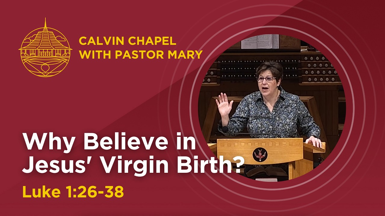 Luke 1:26-38 - Why Believe in Jesus' Virgin Birth? - Feb 11: Pastor ...