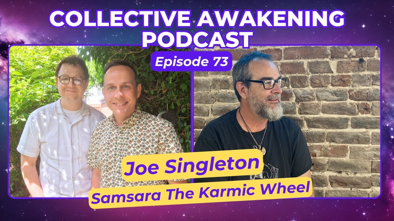 #73 Joe Singleton: Samsara The Karmic Wheel - YouTube