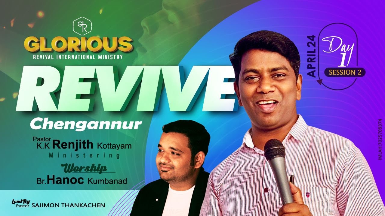 REVIVE CHENGANNUR | DAY 1 | SESSION 2 | PR. K K RENJITH Ministering | Br. HANOC WORSHIP | 24-04 ...