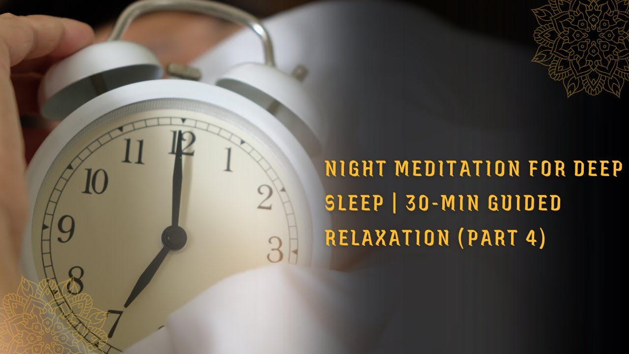 Night Meditation for Deep Sleep | 30-Min Guided Relaxation (Part 4 ...