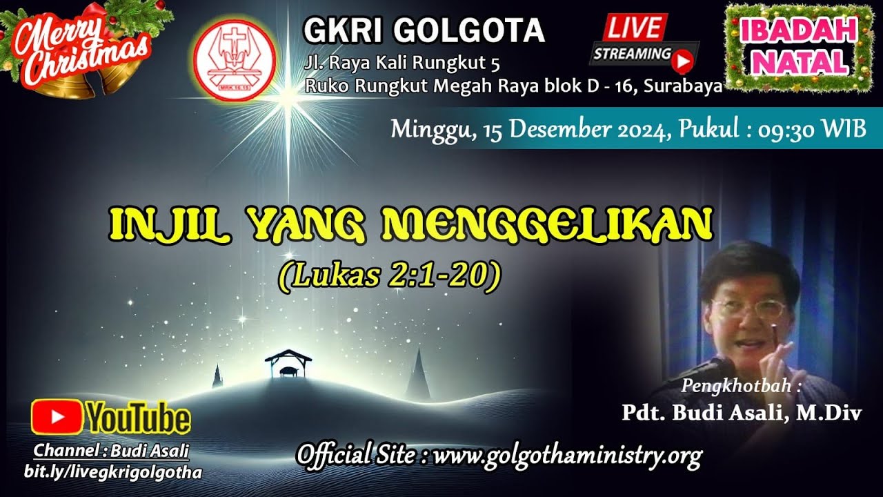 Kebaktian Natal GKRI Golgota 15 Desember 2024 | Injil Yang Menggelikan ...