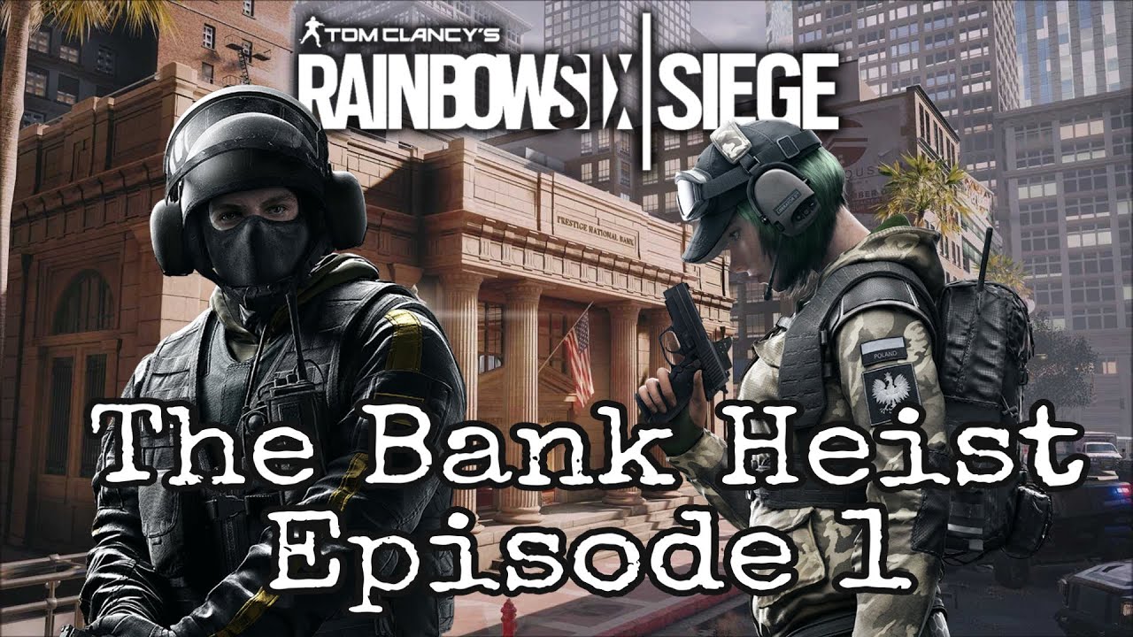 The Bank Heist | Episode 1(Rainbow Six Seige) - YouTube