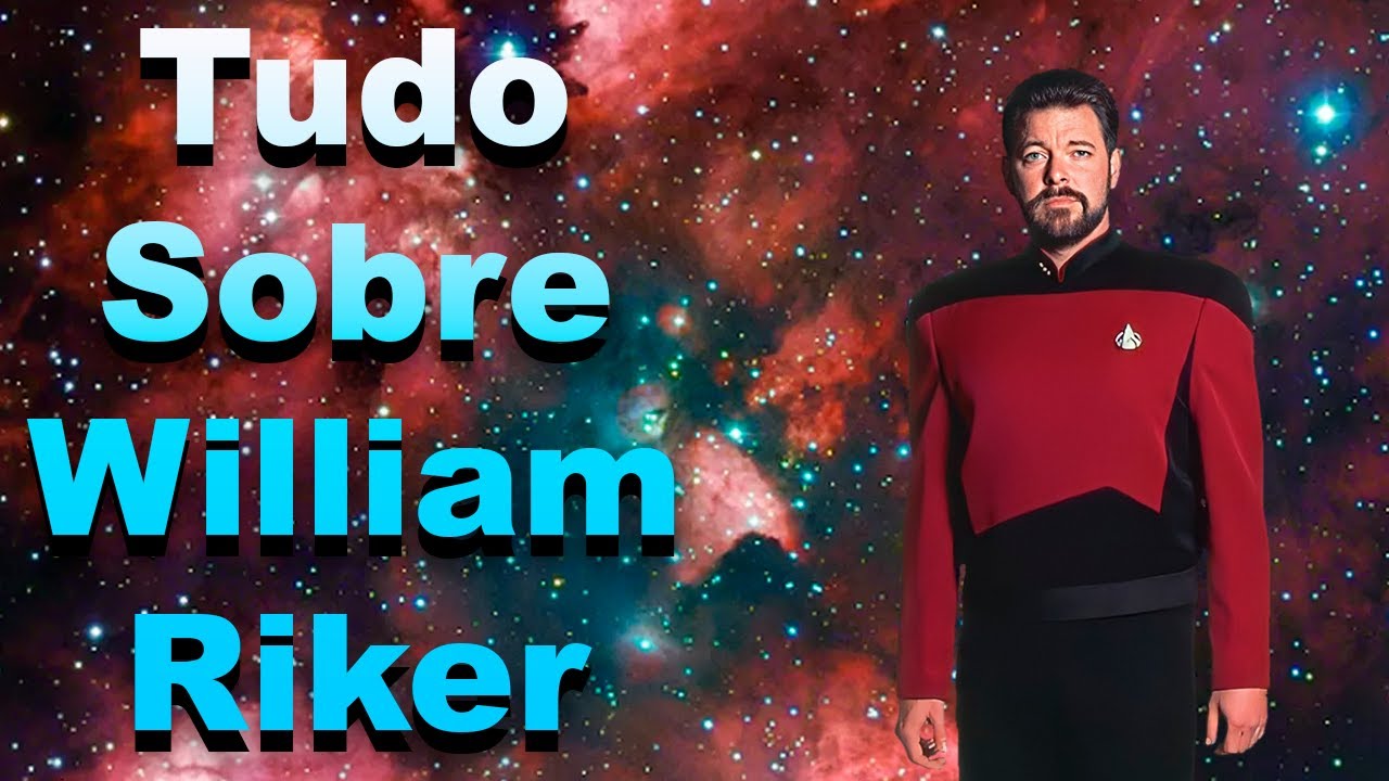 STAR TREK: TUDO SOBRE O COMANDANTE RIKER - YouTube