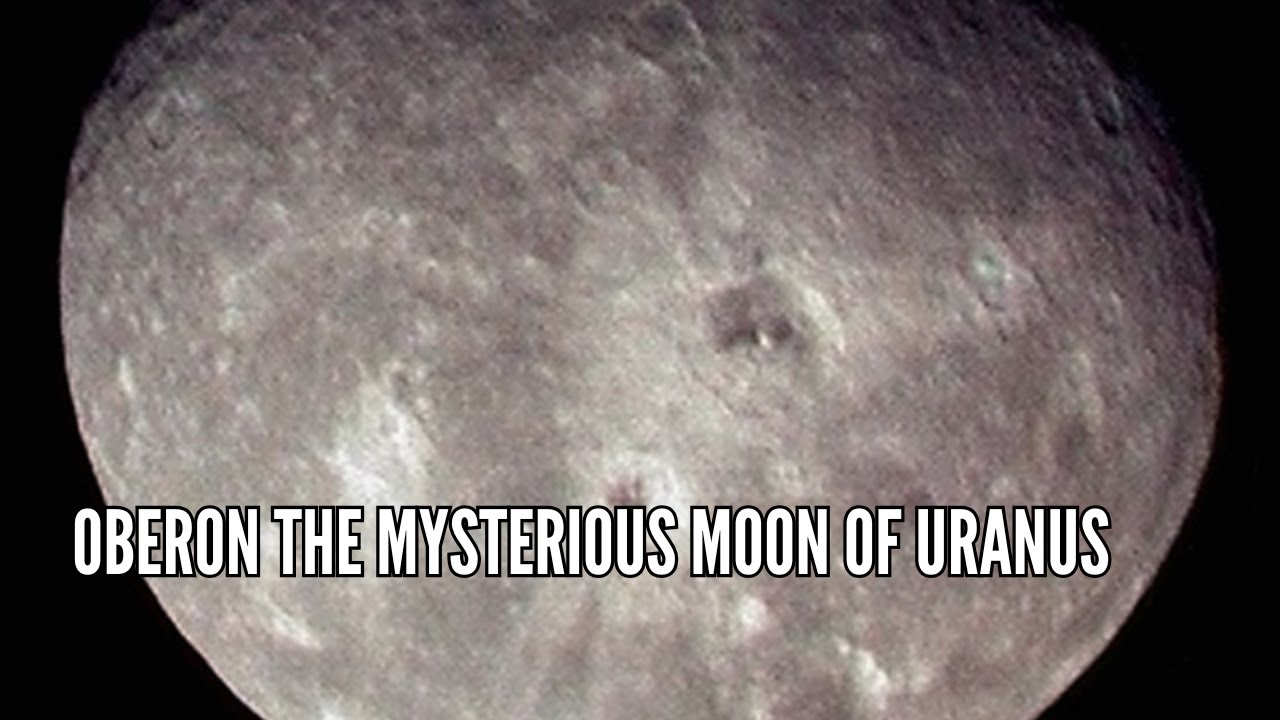 Oberon The Mysterious Moon of Uranus - YouTube