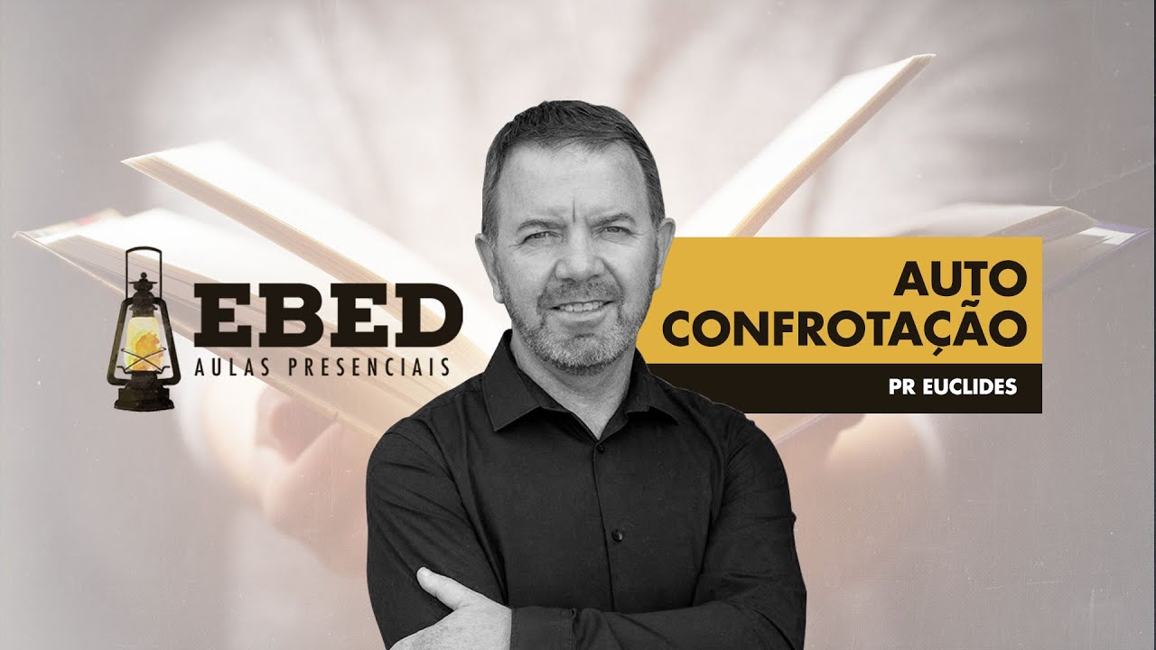 EBED - Classe de Autoconfrontação - Professor: Euclides Knob - YouTube