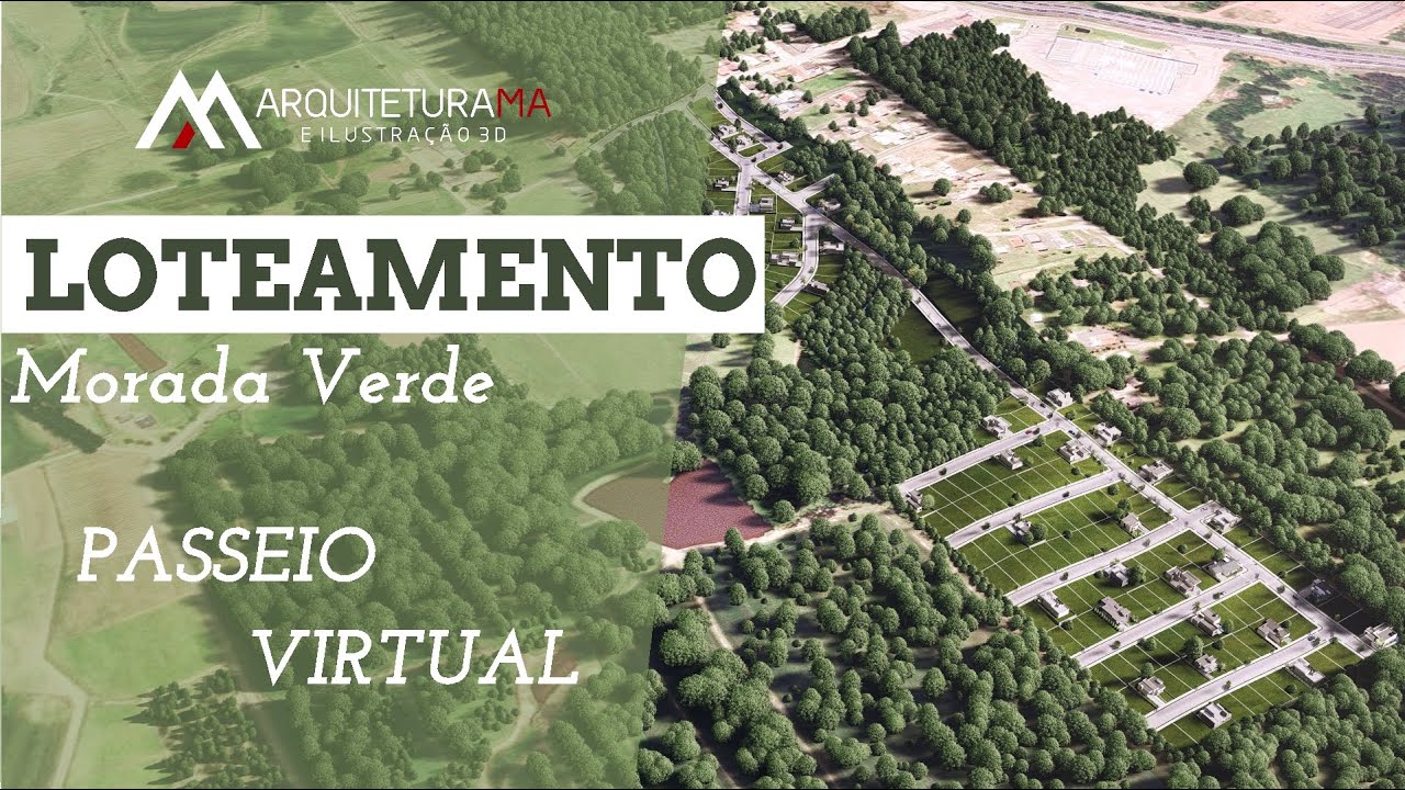 PASSEIO VIRTUAL - Projeto 3D de Loteamento - Morada Verde - YouTube