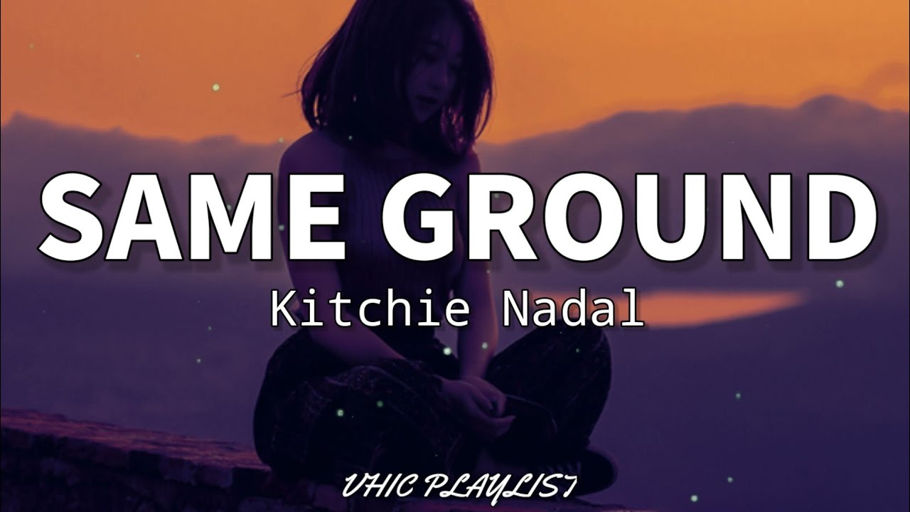 Same Ground - Kitchie Nadal (Lyrics)🎶 - YouTube