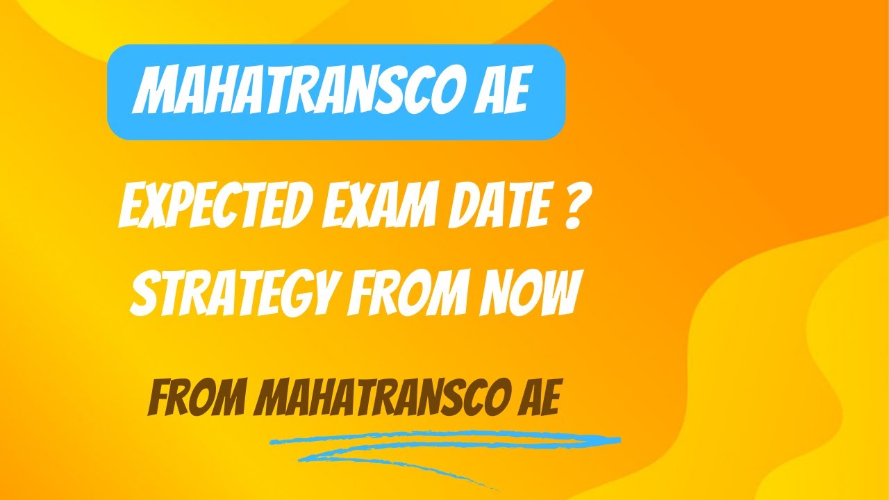 Expected Exam Date | MAHATRANSCO AE(TRANSMISSION )| Strategy From now ...