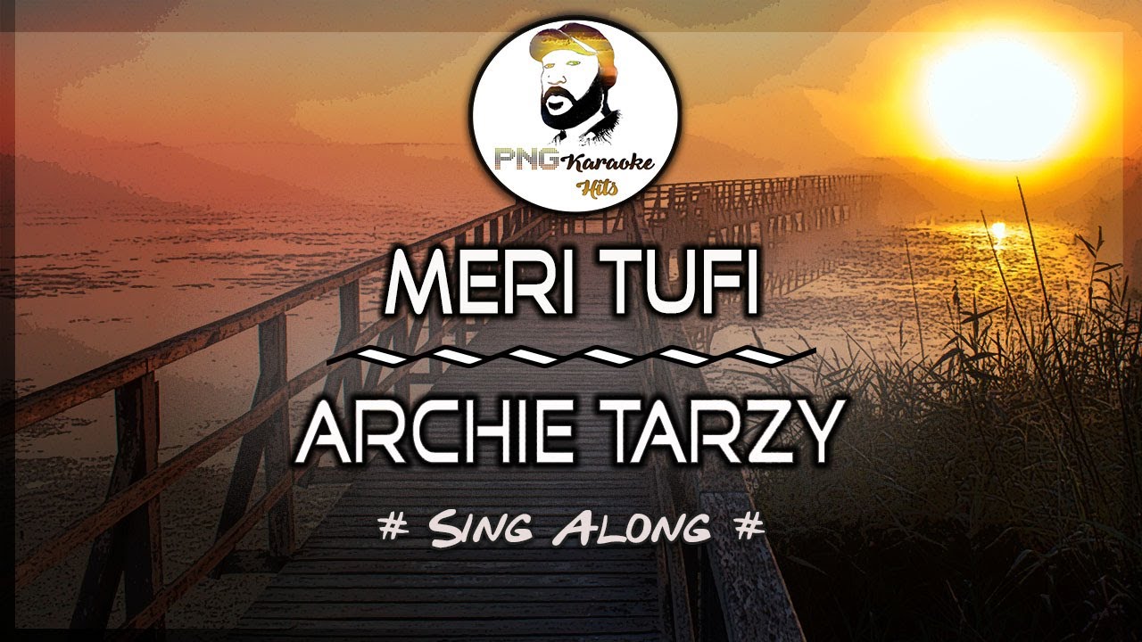 Meri Tufi - Archie Tarzy (Sing along) - YouTube