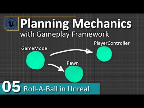 Planning with Gameplay Framework - 05 - Roll A Ball in Unreal - YouTube