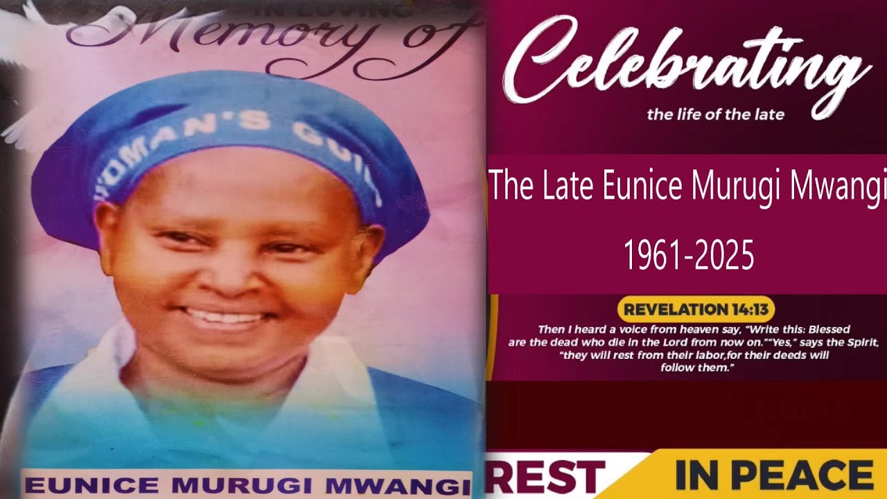 THE LATE EUNICE MURUGI MWANGI - YouTube