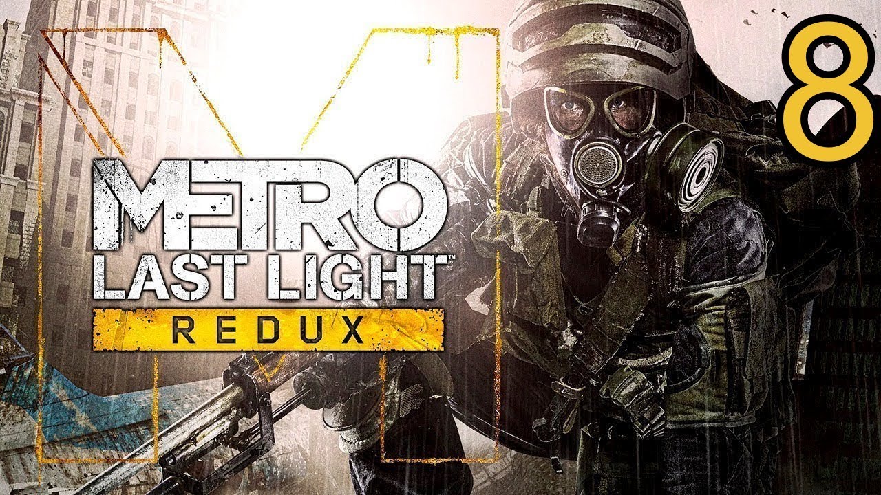 Прохождение Metro Last Light Redux - Максимальная сложность - 100% ...