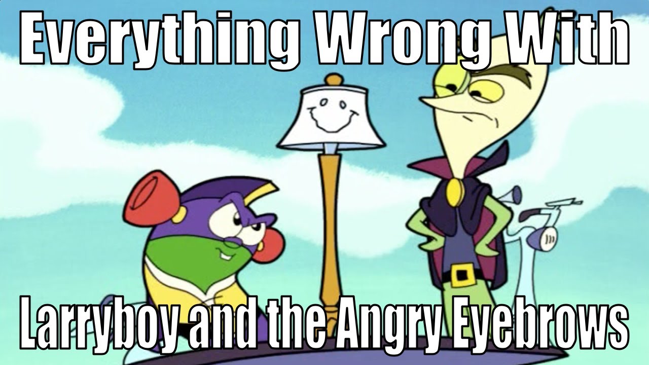 VeggieSins: Everything Wrong With Larryboy and the Angry Eyebrows - YouTube