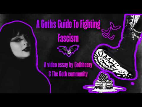 A Goths Guide To Fighting Fascism!