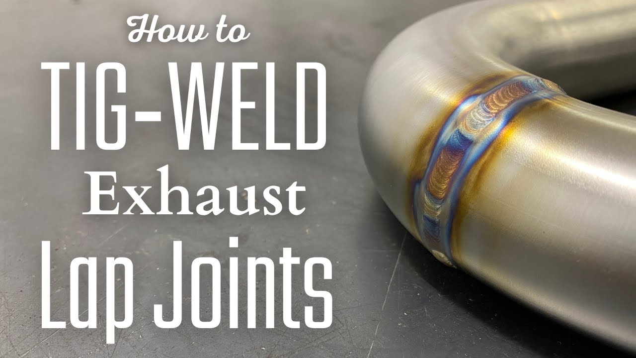 How to TIG Weld Exhaust Lap Joints (Full Tutorial + Pro Tips) - YouTube