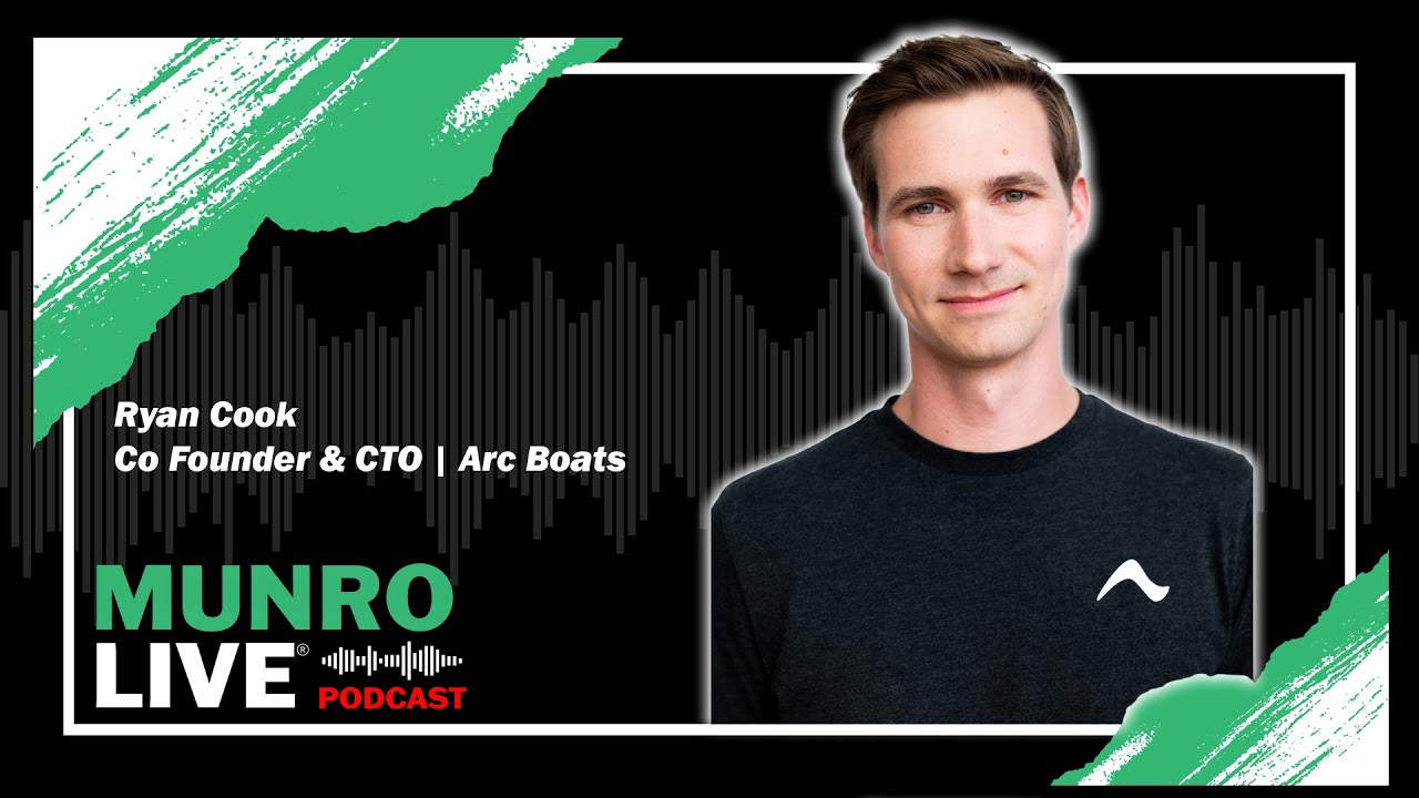 Ryan Cook - Co-Founder and CTO of Arc Boat Company | Munro Live Podcast - YouTube