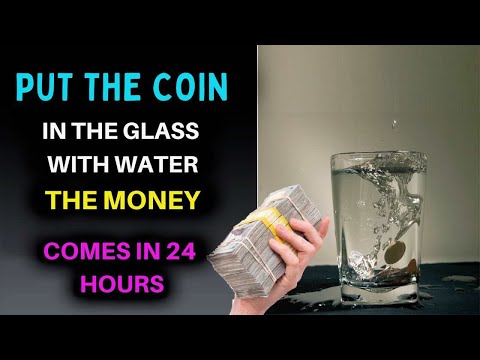 PLACE THE COINS IN A GLASS OF WATER AND WITHIN 24 HOURS YOU WILL ...