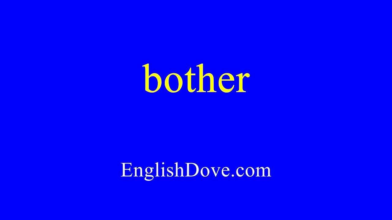 How To Pronounce Bother In American English YouTube how-to-pronounce-bother-in-american-english-youtube