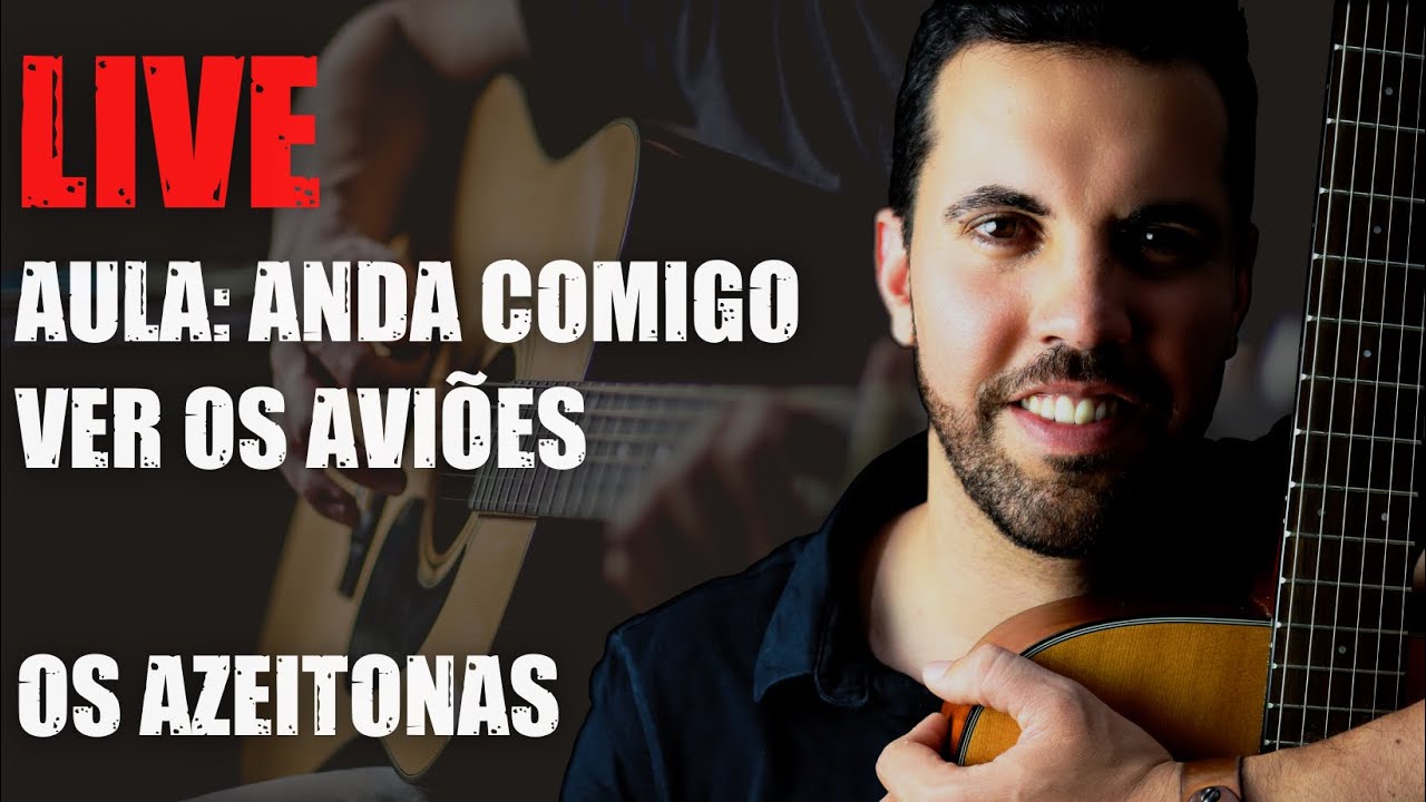 LIVE: Aula da música - Anda comigo ver os aviões - Azeitonas - YouTube