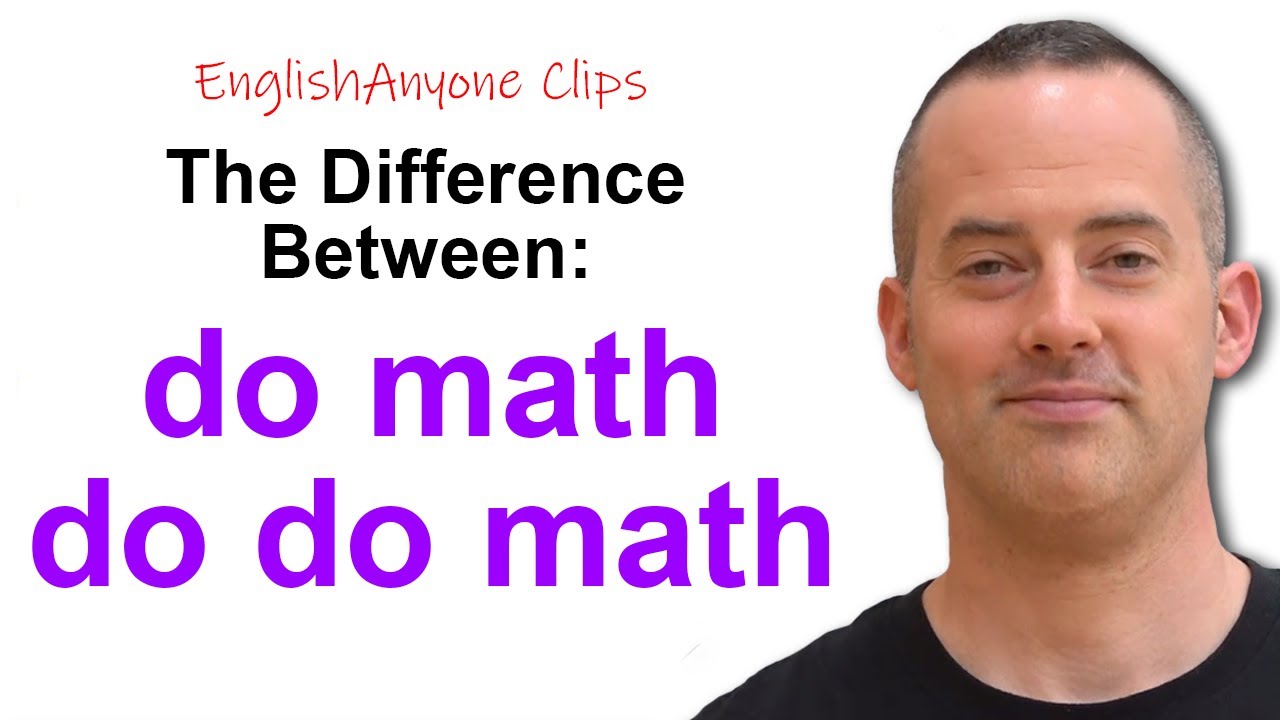 The difference between "do math" and "do do math" - English Grammar ...